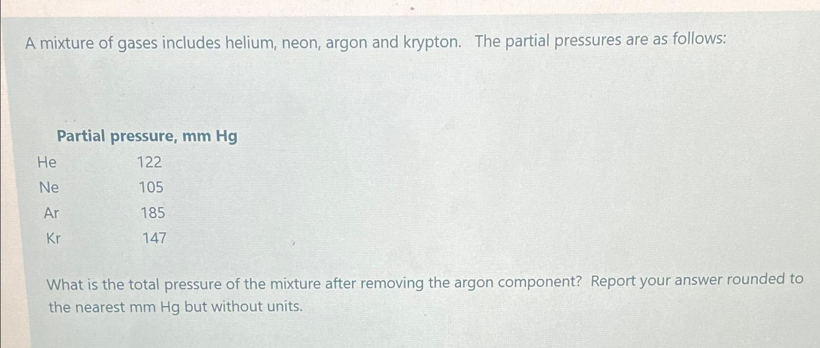 Solved A mixture of gases includes helium, neon, argon and | Chegg.com