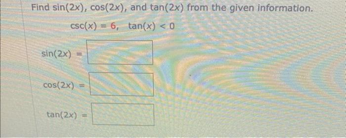 Solved Find sin(2x),cos(2x), and tan(2x) from the given | Chegg.com
