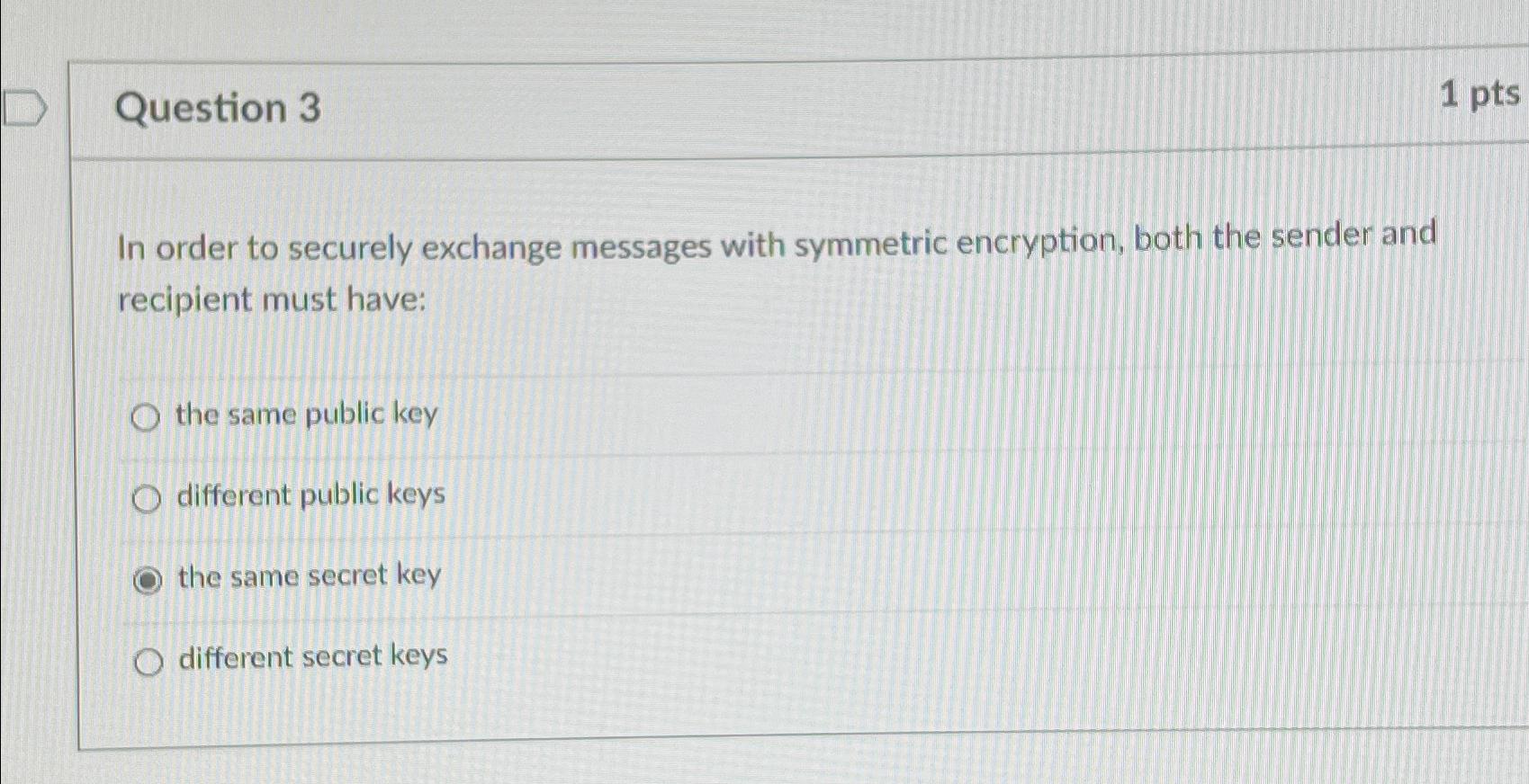 Solved Question 31ptsIn order to securely exchange messages | Chegg.com