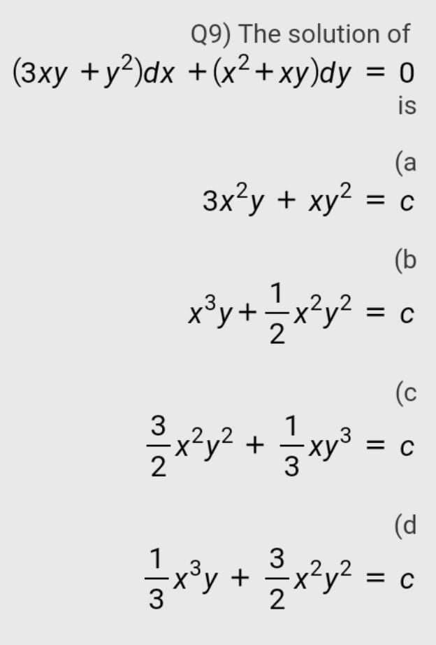 Solved Q9) The solution of (3xy + y2)dx +(x2 + xy)dy is = (a | Chegg.com
