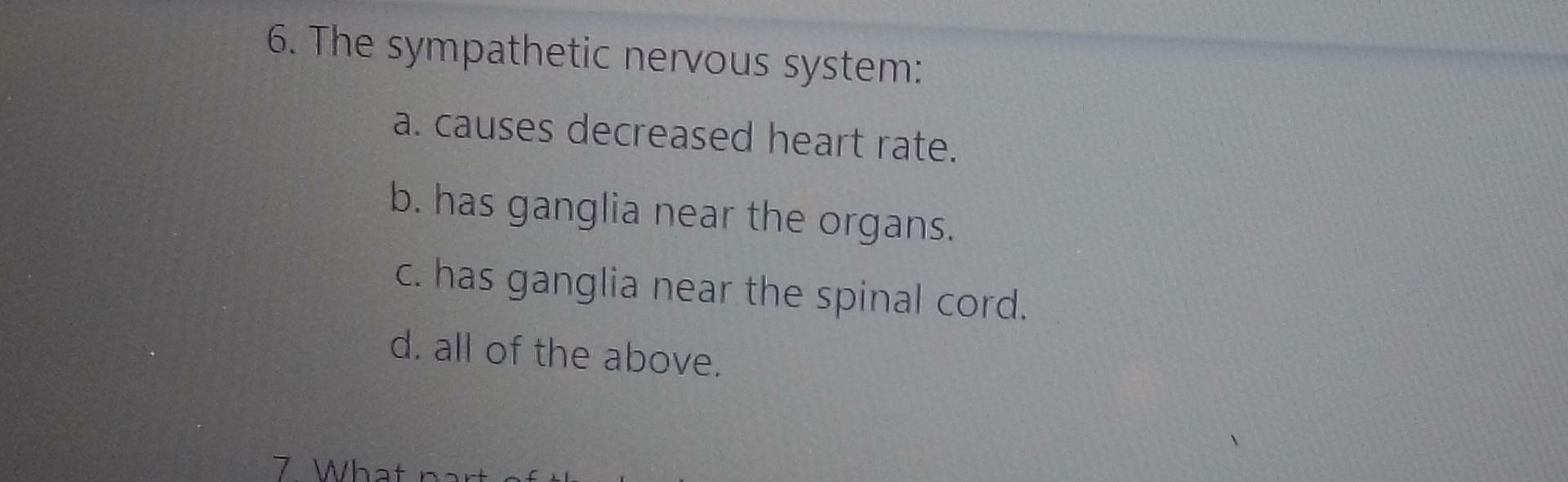 Solved The sympathetic nervous system:a. ﻿causes decreased | Chegg.com