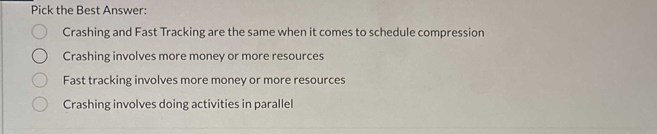 Solved Pick the Best Answer:Crashing and Fast Tracking are | Chegg.com