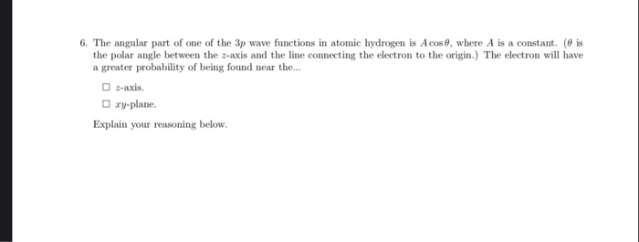 Solved 6. The angular part of one of the 3p wave functions | Chegg.com