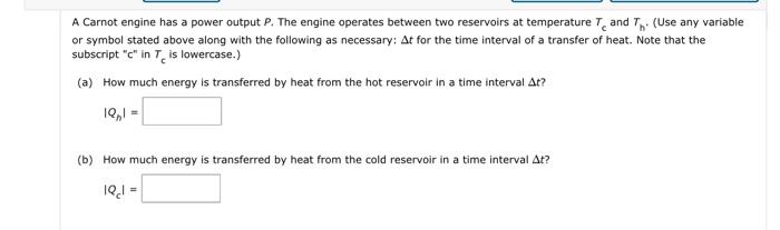 Solved A Carnot engine has a power output P. The engine | Chegg.com
