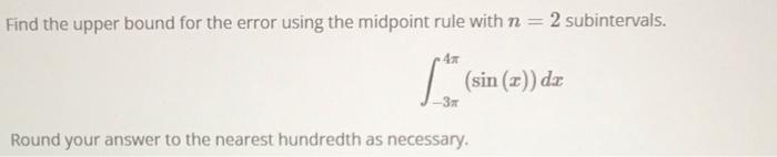 Solved Find the upper bound for the error using the midpoint | Chegg.com