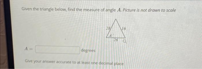 Solved Given the triangle below, find the measure of angle | Chegg.com