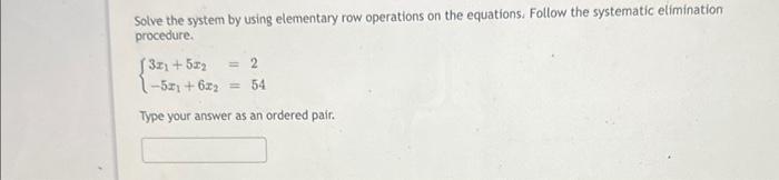 Solved Solve the system by using elementary row operations | Chegg.com