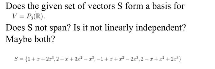 Solved Does the given set of vectors S form a basis for | Chegg.com