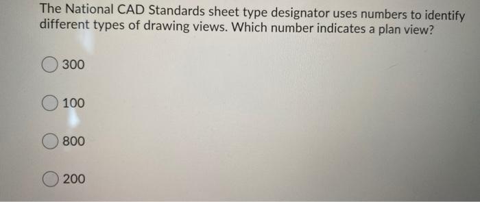 Solved The National CAD Standards sheet type designator uses | Chegg.com