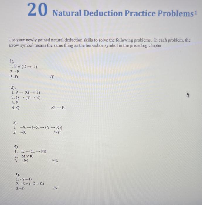 Solved 20 Natural Deduction Practice Problems1 Use your | Chegg.com