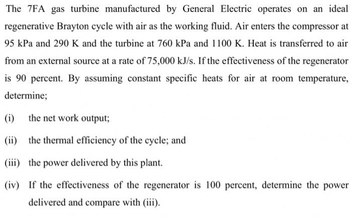 Solved The 7FA gas turbine manufactured by General Electric | Chegg.com