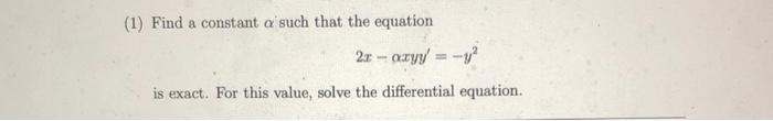 Solved (1) Find a constant α such that the equation | Chegg.com