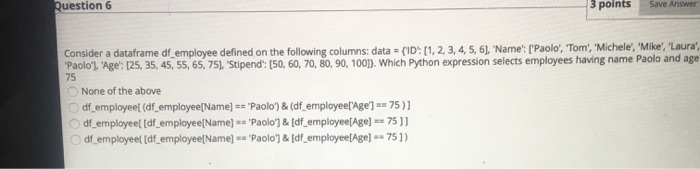 Solved Question 6 3 points Save Answer Consider a dataframe | Chegg.com