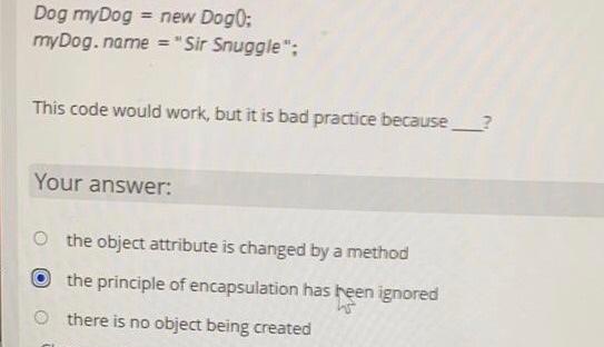 Solved Dog myDog = new Dogo: myDog.name = "Sir Snuggle": | Chegg.com
