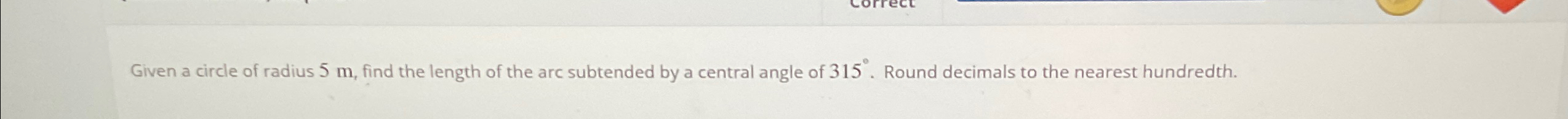 Solved Given a circle of radius 5m, ﻿find the length of the | Chegg.com