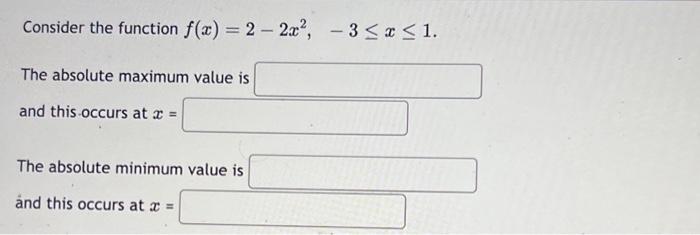Solved Consider the function f(x)=2−2x2,−3≤x≤1. The absolute | Chegg.com