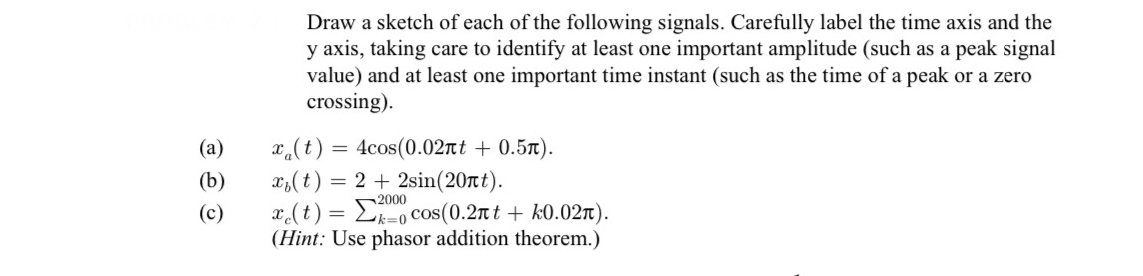Solved Draw a sketch of each of the following signals. | Chegg.com