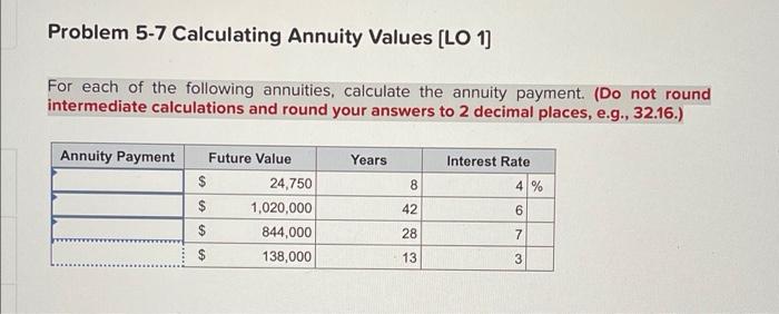 Solved Problem 5-7 Calculating Annuity Values (LO 1) For | Chegg.com