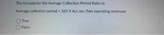 Solved The formula for the Average Collection Period Ratio | Chegg.com