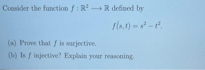 Solved Consider the function f:R2 R defined by f(s,t)=s2−t2 | Chegg.com