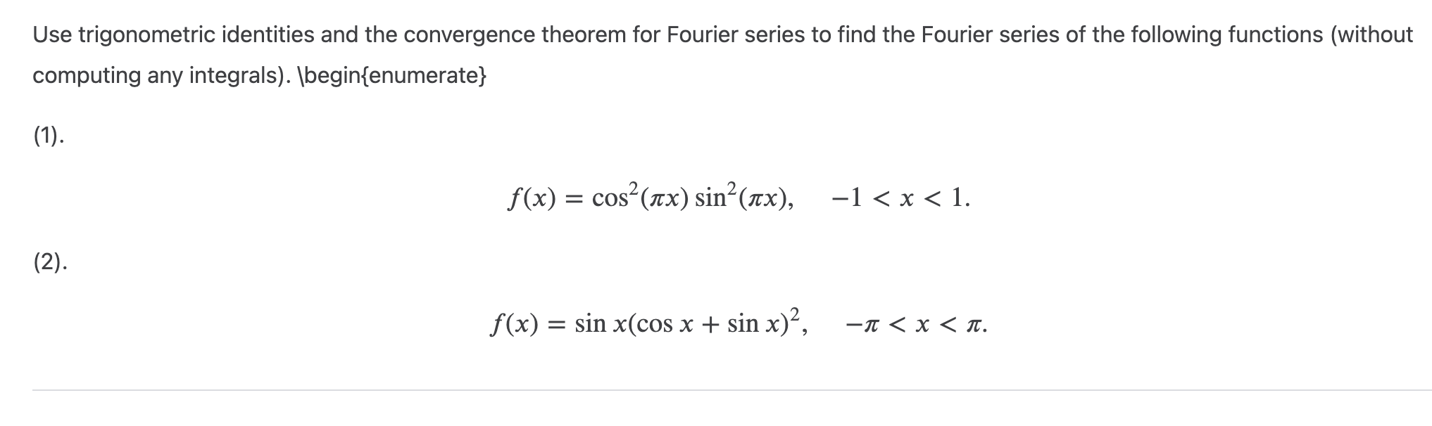 Solved Use trigonometric identities and the convergence | Chegg.com