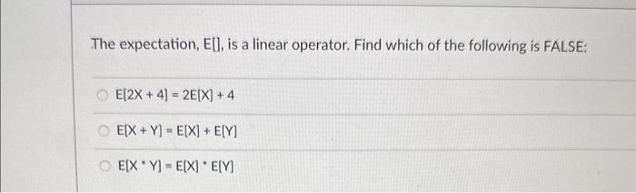 Solved The expectation, E[], is a linear operator. Find | Chegg.com