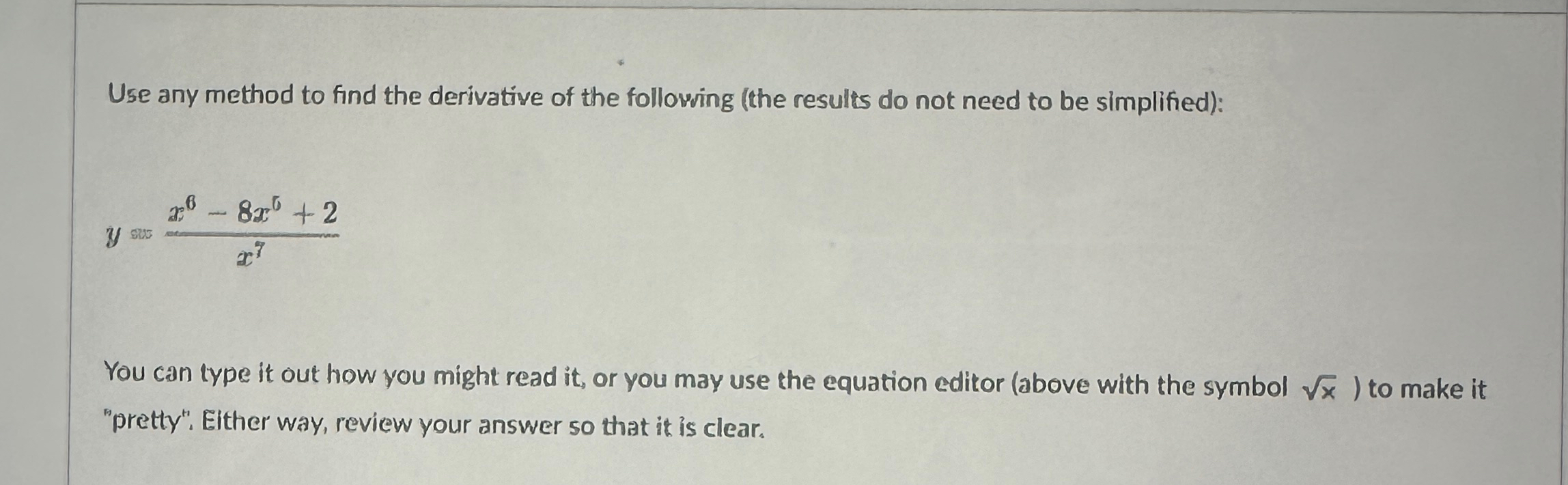 Solved Use any method to find the derivative of the | Chegg.com
