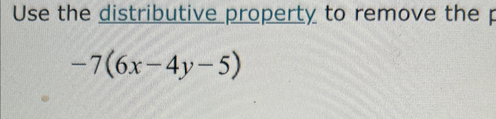 Solved Use the distributive property to remove | Chegg.com