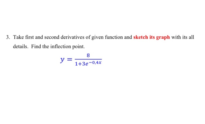 Solved 3. Take first and second derivatives of given | Chegg.com