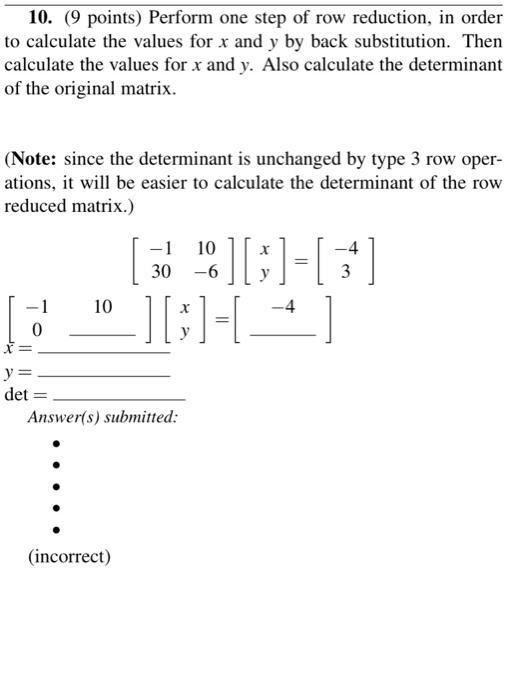 Solved 10. ( 9 points) Perform one step of row reduction, in | Chegg.com