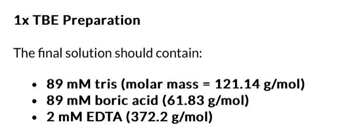 Solved 1x TBE Preparation The final solution should contain: | Chegg.com