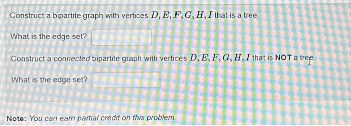 Solved Construct a bipartite graph with vertices D, E, F, G, | Chegg.com