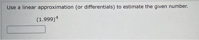 Solved Use a linear approximation (or differentials) to | Chegg.com