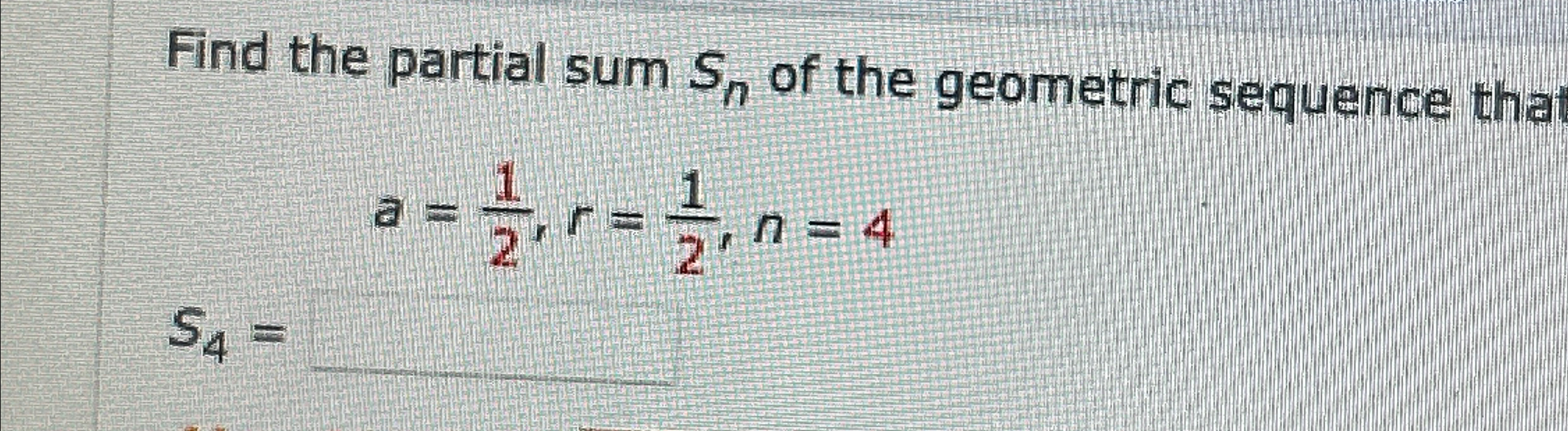 Solved Find the partial sum Sn ﻿of the geometric sequence | Chegg.com