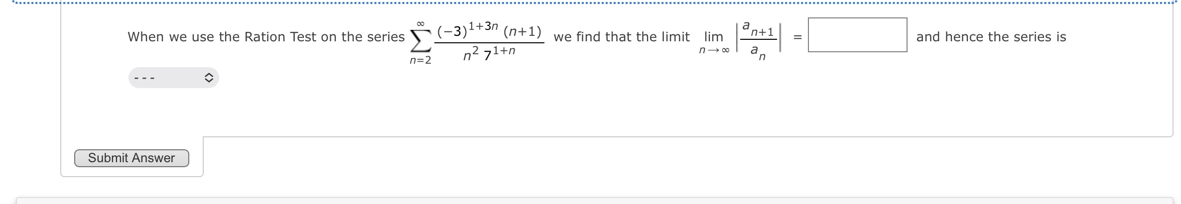 Solved When we use the Ration Test on the series | Chegg.com