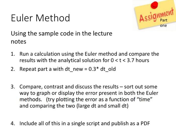Solved Euler Method Assignment Part one Using the sample | Chegg.com