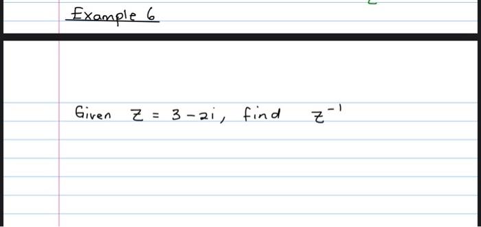 Solved Given z=3−2i, find z−1 | Chegg.com