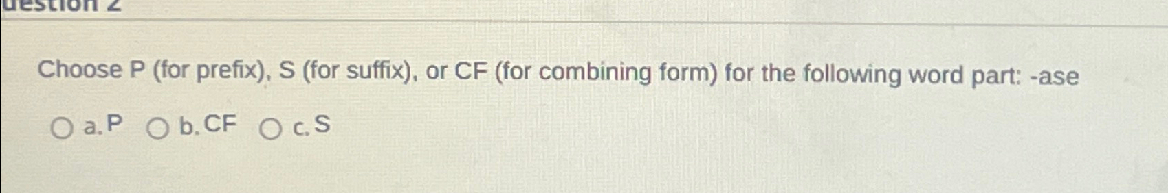Solved Choose P (for prefix), ﻿S (for suffix), ﻿or CF (for | Chegg.com