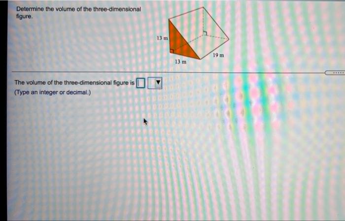 Solved Determine the volume of the three-dimensional figure. | Chegg.com