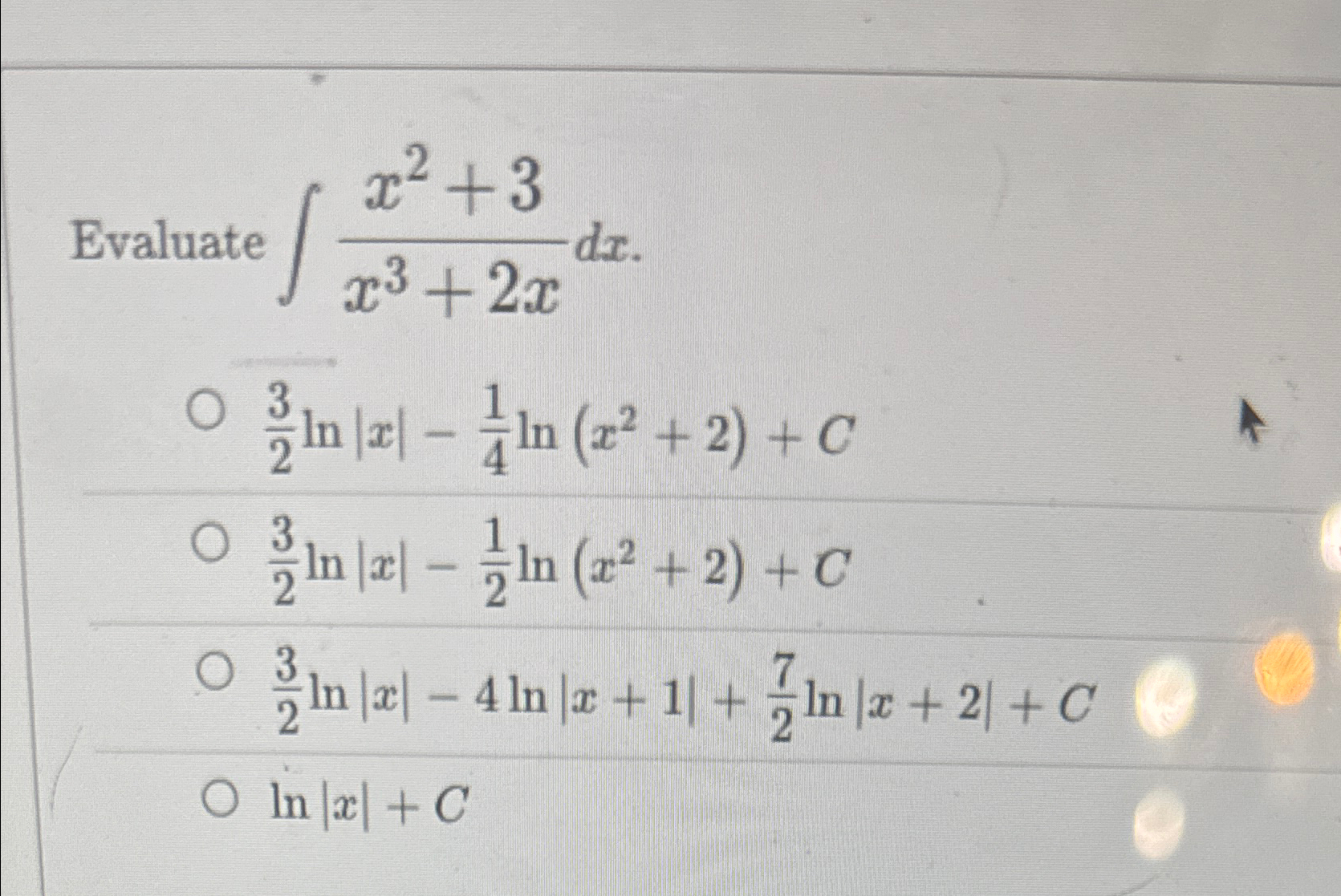 Solved 32ln|x|-12ln(x2+2)+C32ln|x|-4ln|x+1|+72ln|x+2|+C[ln|x | Chegg.com