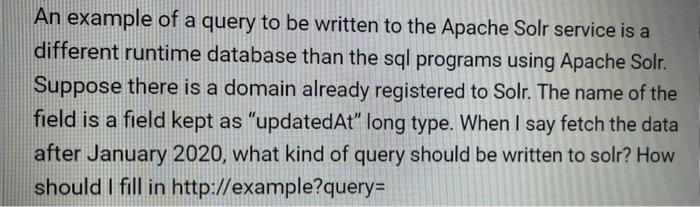 Solved An example of a query to be written to the Apache | Chegg.com