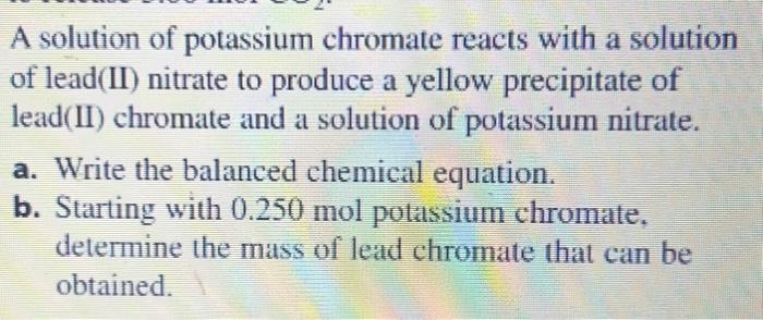 [Solved]: A solution of potassium chromate reacts with a sol