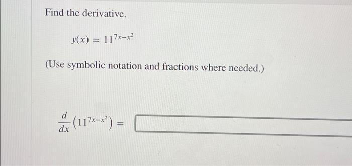 Solved Find the derivative. y(x)=117x−x2 (Use symbolic | Chegg.com