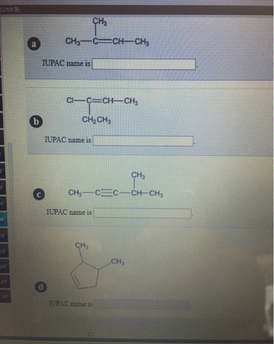 Solved (Unit 9) CH CH3-C=CH-CH3 IUPAC name is Cl— =CH-CH3 | Chegg.com Solved (Unit 9) CH CH3-C=CH-CH3 IUPAC name is Cl— =CH-CH3 | Chegg.com