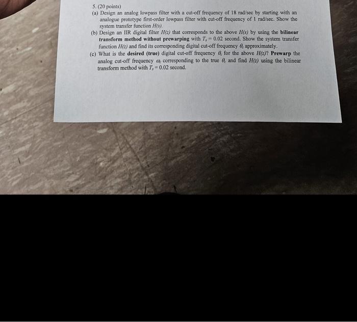 Solved 5. ( 20 points) (a) Design an analog lowpass filter | Chegg.com