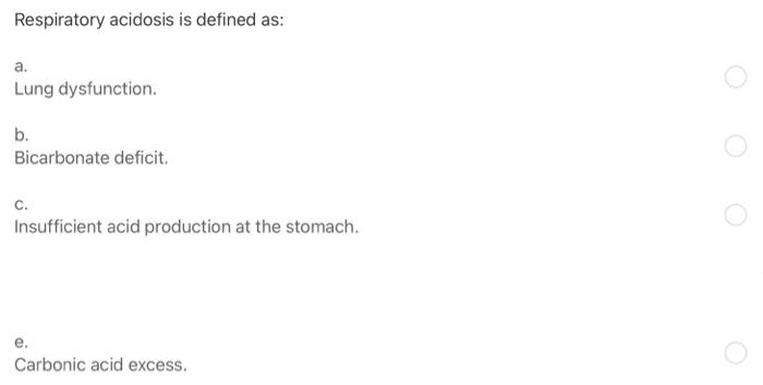 Solved Respiratory acidosis is defined as: a. Lung | Chegg.com
