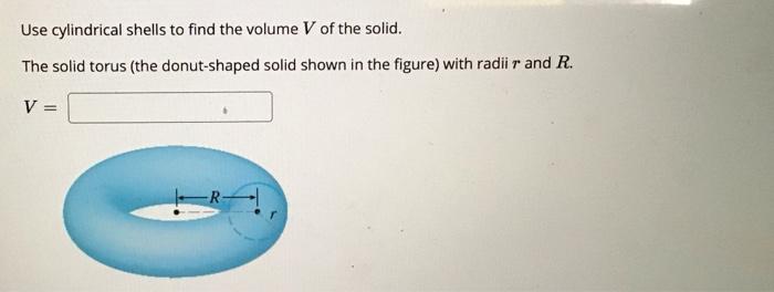 Solved Use cylindrical shells to find the volume V of the | Chegg.com