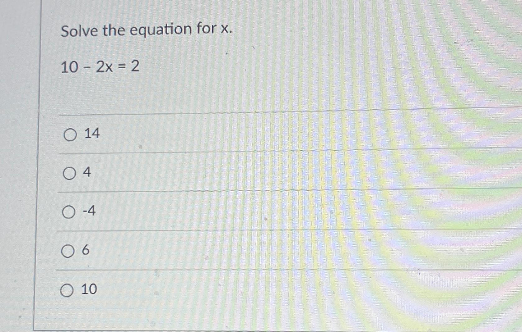 Solved Solve the equation for x.10-2x=2144-4610 | Chegg.com