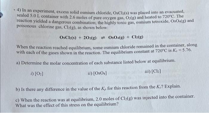 Solved 4) In an experiment, excess solid osmium chloride, | Chegg.com