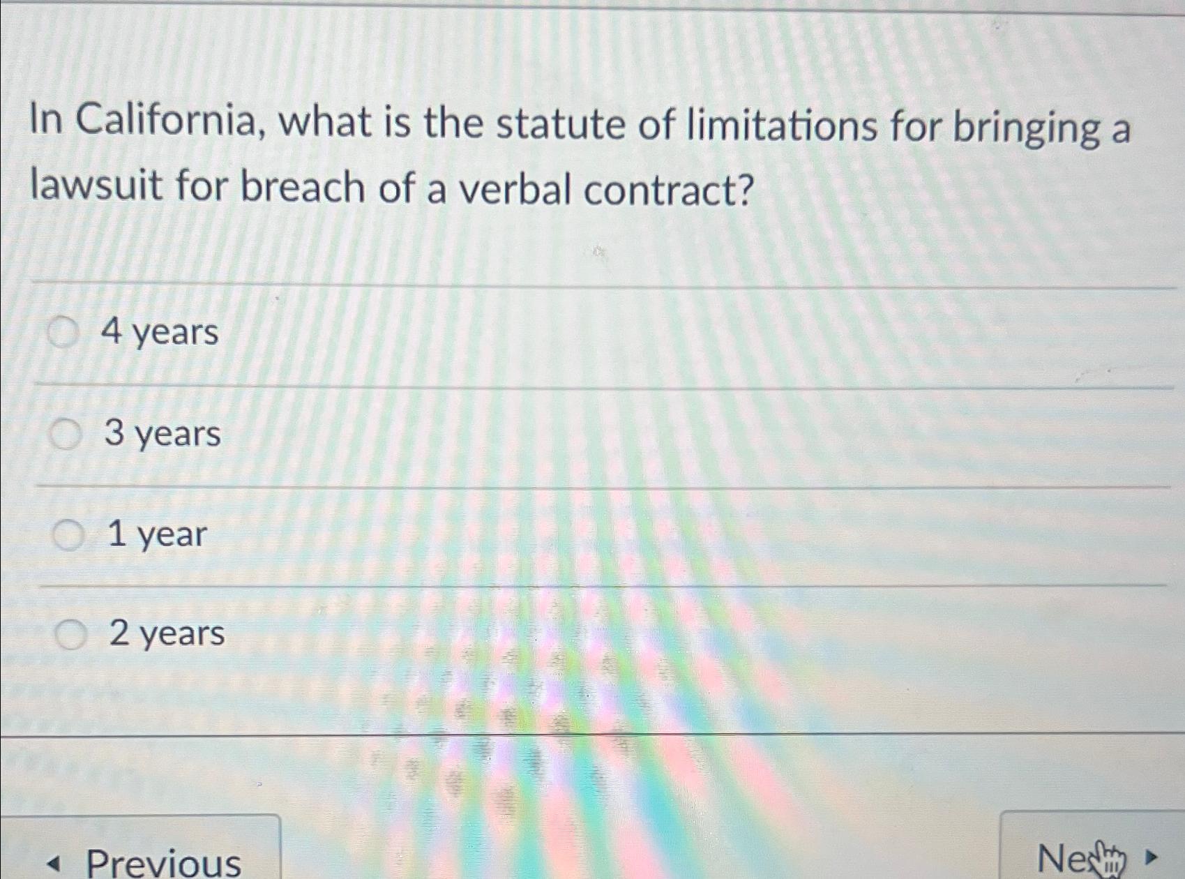 Solved In California, what is the statute of limitations for | Chegg.com
